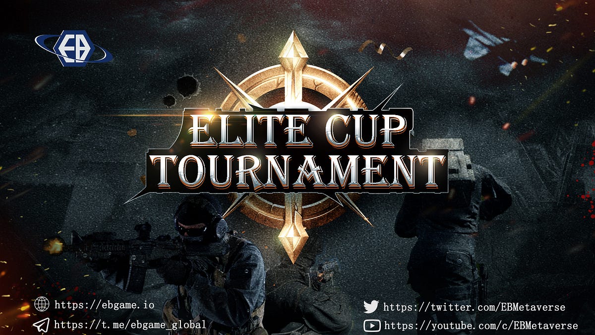 EB 2022 Elite Cup Tournament. We will hold the 1st Elite Cup… | by ...