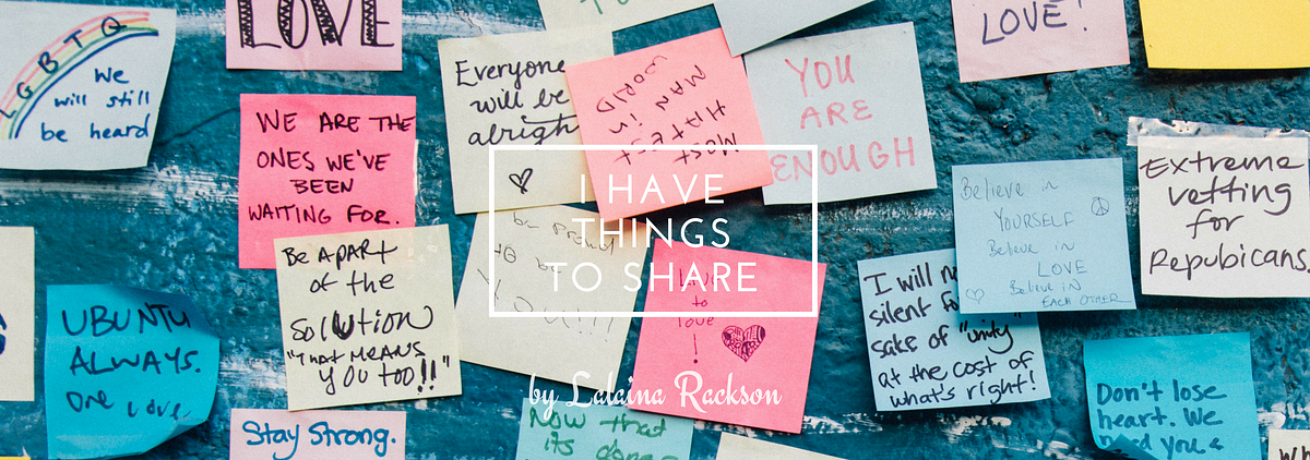 I Don’t Have All The Answers But I Do Have Things To Share! | by ...