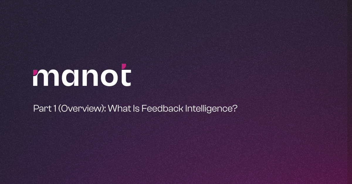 Part 1 (Overview): What is Feedback Intelligence? | by Haig Douzdjian ...