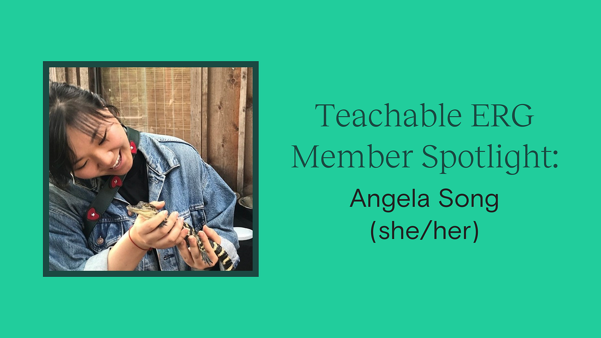 Teachable ERG Member Spotlight: Angela Song | by Haleigh Fullilove ...