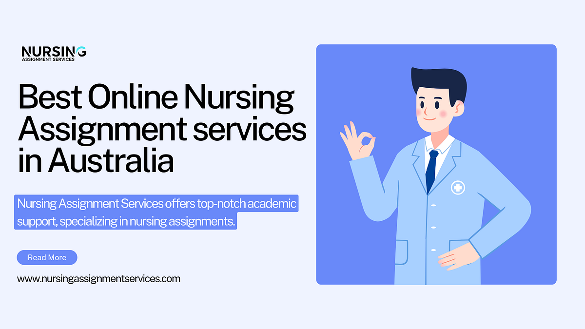 The Crucial Role of Best Nursing Assignment Services in Australia | by ...