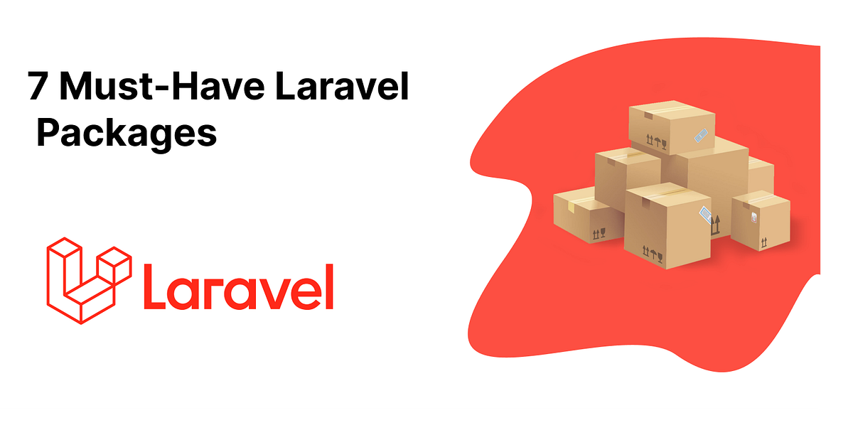 7 Must-Have Laravel Packages for Building High-Quality Web Applications | by Mehdi Dimassi | Medium