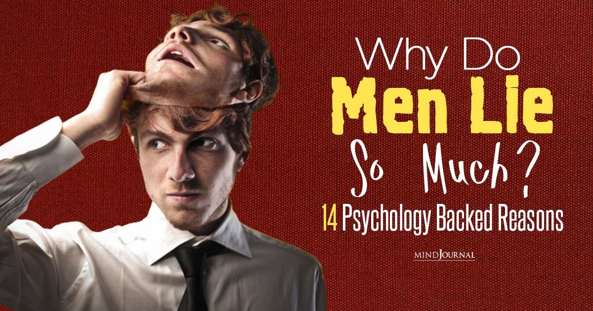 Liar Liar, Pants On Fire: The Surprising Secrets Behind “Why Do Men Lie ...