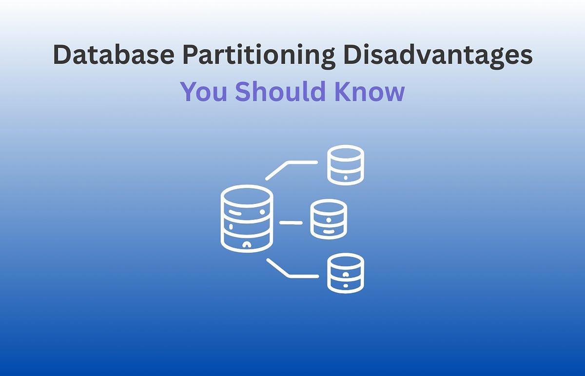 Database Partitioning Disadvantages You Should Know | by Sergey Egorenkov | Databases | Medium