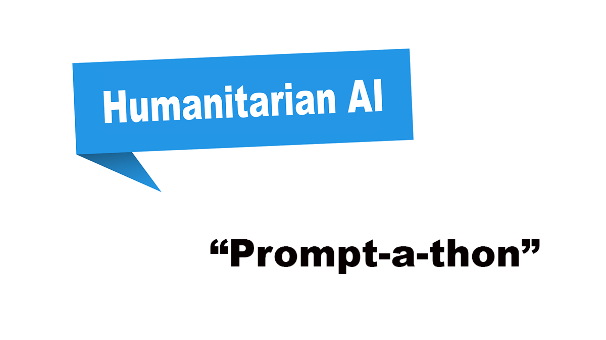 Humanitarian AI Promptathons are Here! | by Humanitarian AI Today ...