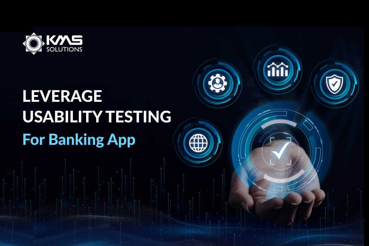 Key Steps to Perform Usability Testing for Banking Application | by KMS ...