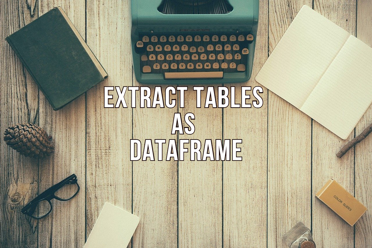 3 Techniques to Extract Tables as Pandas Dataframe from PDF / HTML ...