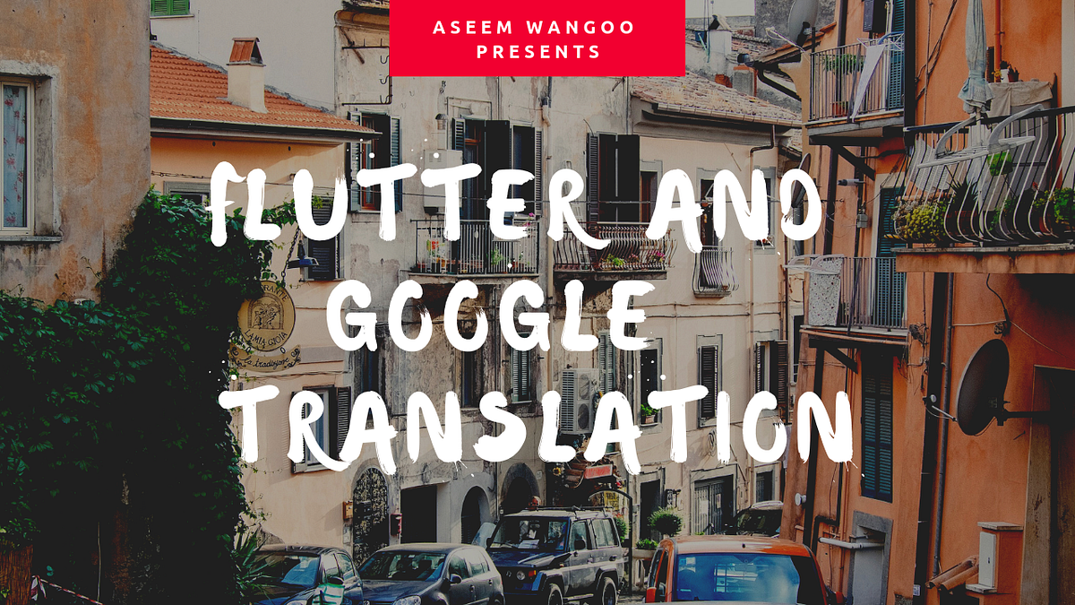 Flutter and Google Translate API | CodeChai