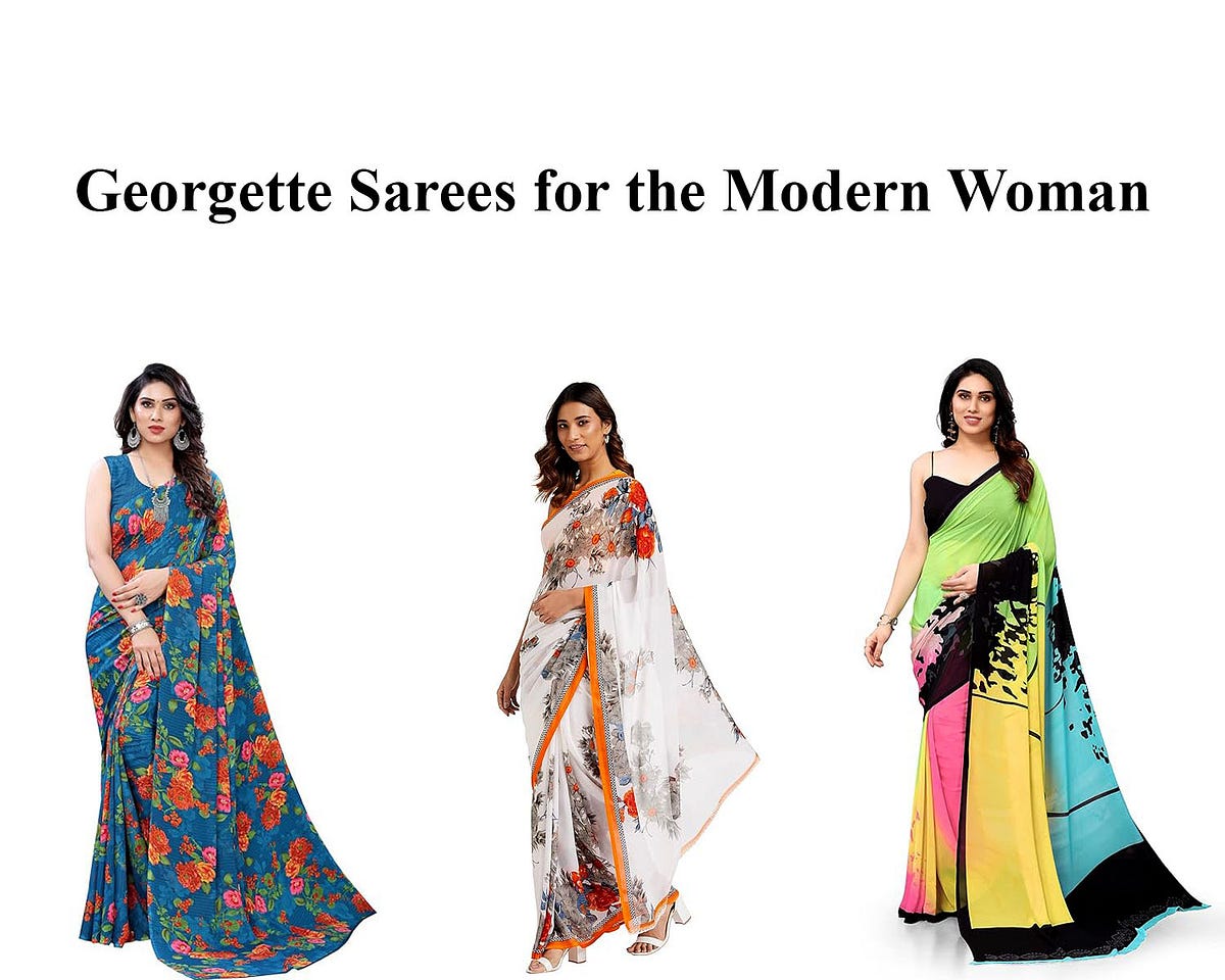 Stylish Elegance: A Comparison of Three Georgette Sarees for the Modern Woman | by Rohit Ghaisas ...
