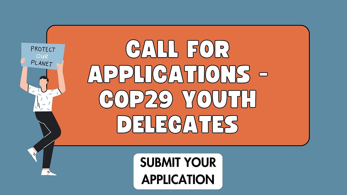 Call for Applications - COP29 Youth Delegates | by Farhan Mouse | Medium