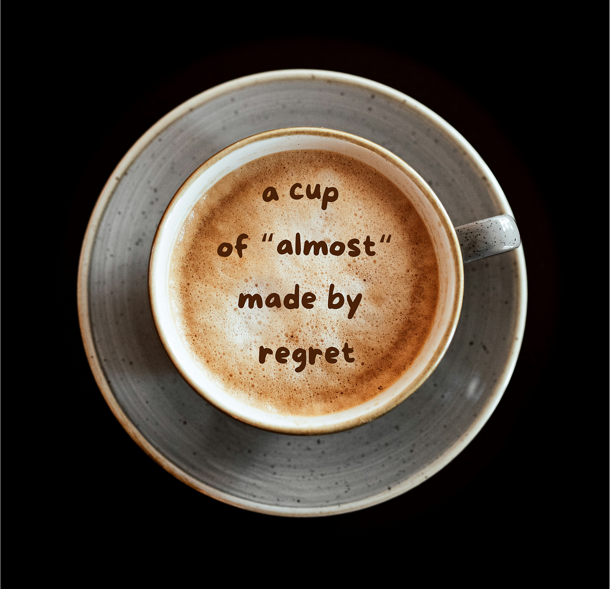 A Cup of “Almost”. There’s a café in my mind where the… | by D e a ...