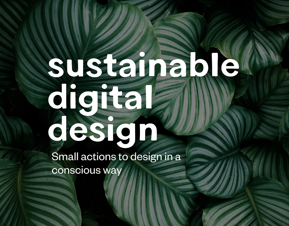 Why we should consider designing Sustainable Digital Products and how ...