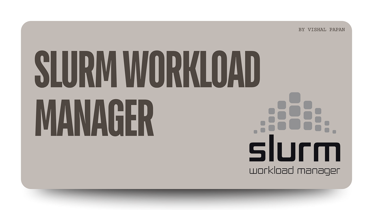 Demystifying SLURM: The Core of High-Performance Computing | by Vishal Papan | Jun, 2025 | Medium