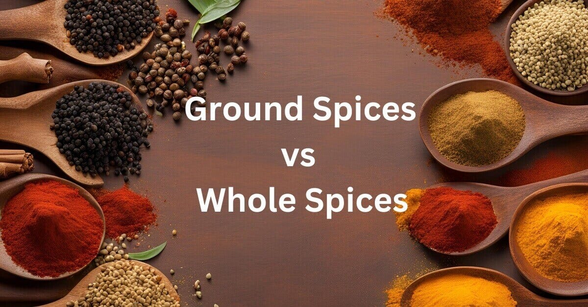 Ground Spices vs Whole Spices: Which is Better for Your Dishes? | by ...
