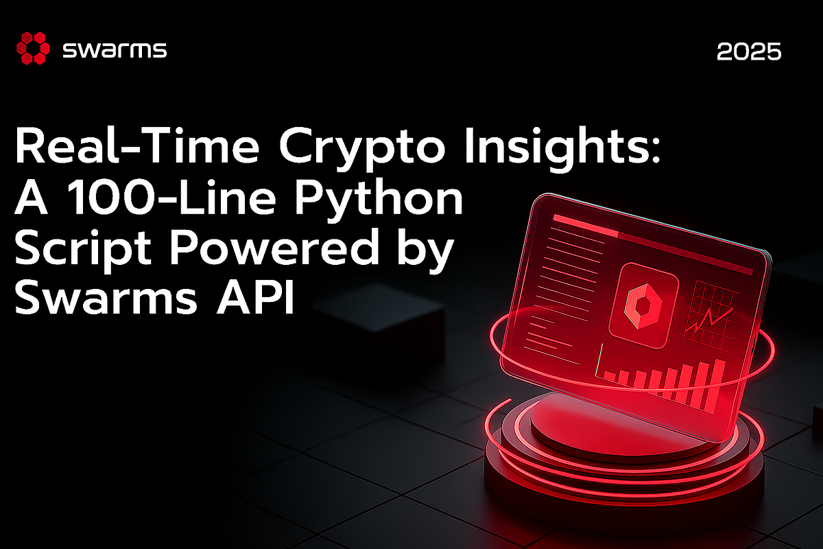 Real-Time Crypto Insights: A 100-Line Python Script Powered by Swarms ...