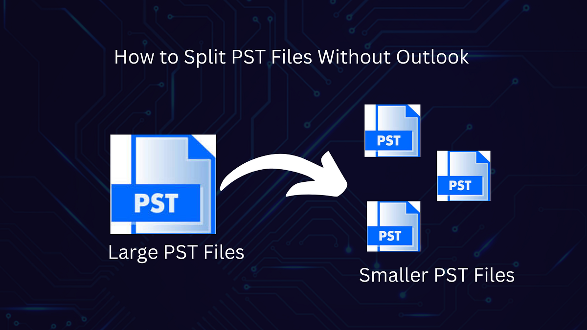 How to Split PST Files Without Outlook | Complete Solution | Medium