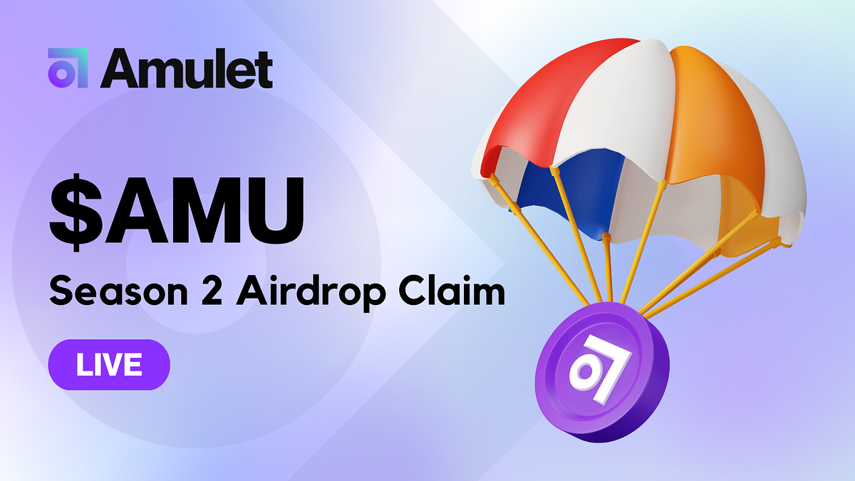 Season 2 of $AMU Airdrop is LIVE. Last week, we made an exciting… | by Amulet Team | Amulet ...