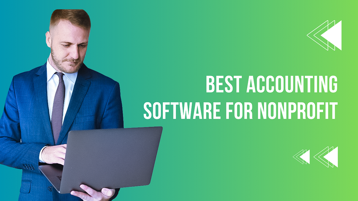 Best Accounting Software for Nonprofit | by Andrew Nakano | Mar, 2024 ...