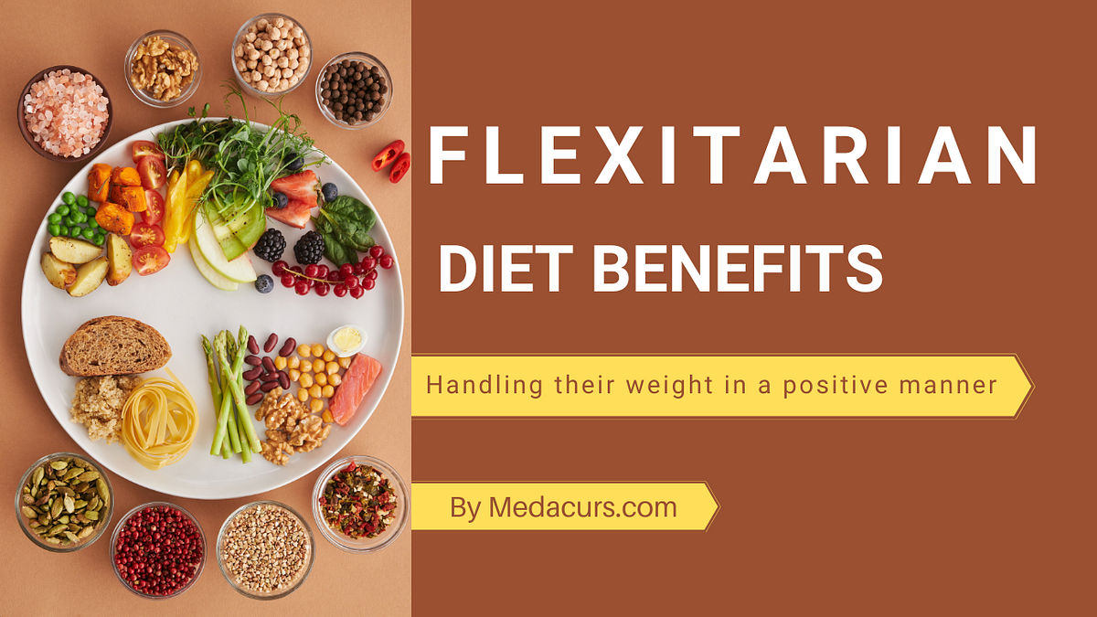 Flexitarian Diet Benefits. Introduction | by Dijas | Jul, 2023 | Medium