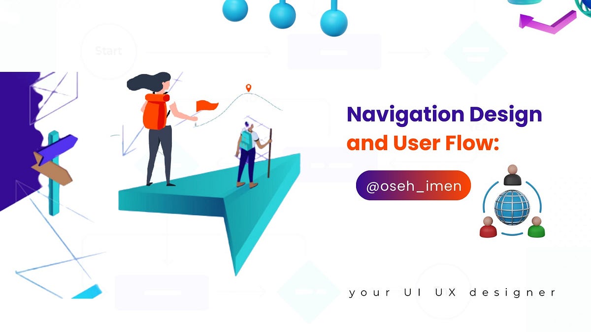 Navigation Design and User Flow: Guiding Users Seamlessly | by Chijioke ...