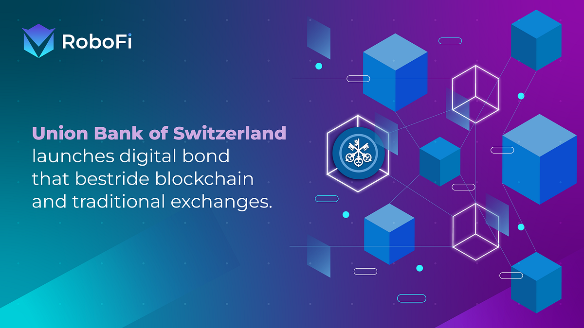 RoboFi News Review: Union Bank of Switzerland launches digital bond ...