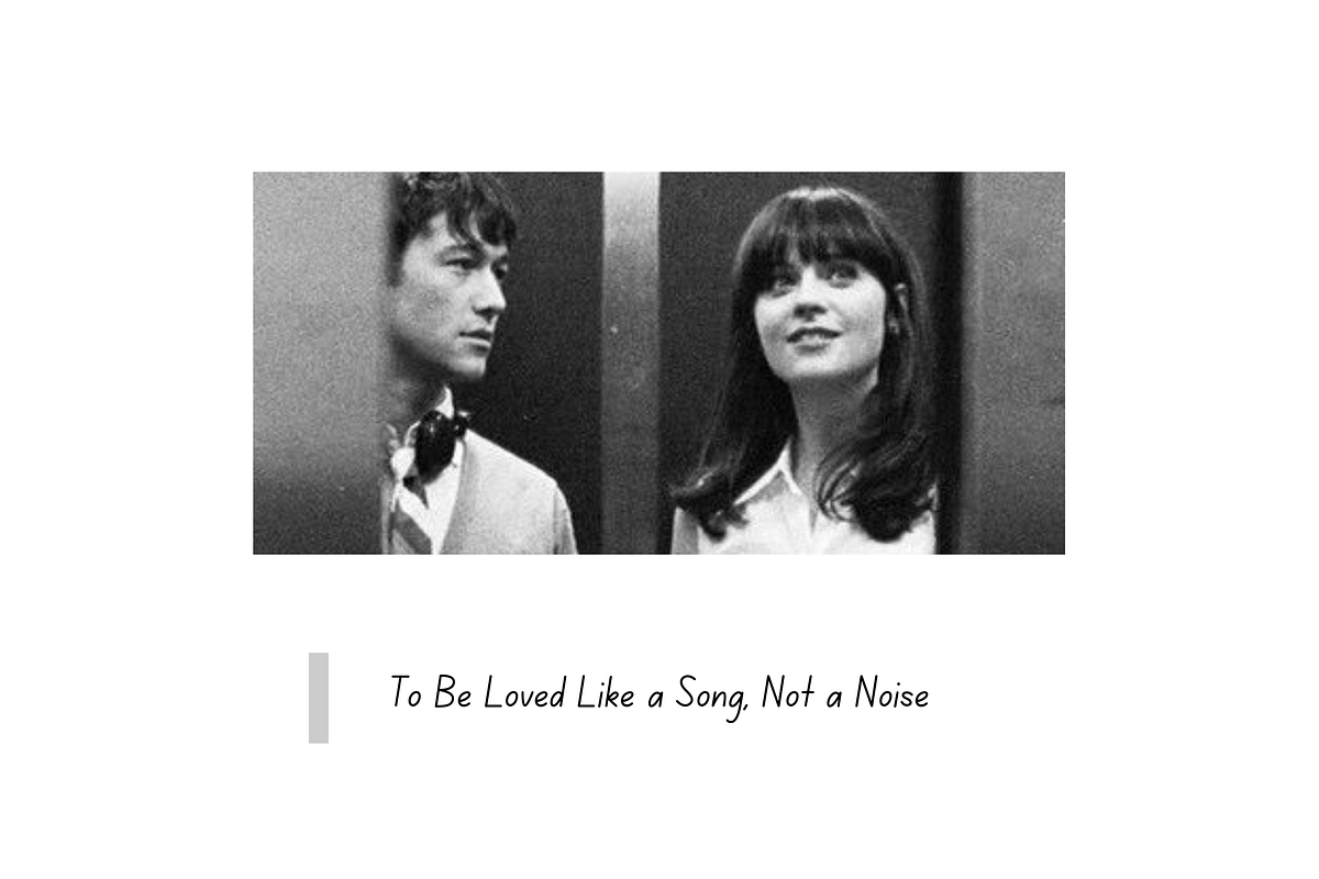 To Be Loved Like a Song, Not a Noise | by finn. | Medium
