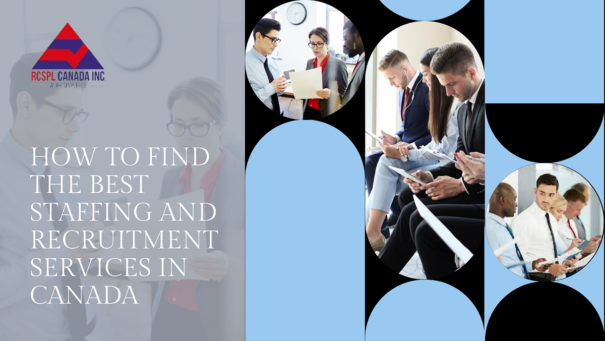 How to Choose the Right Staffing and Recruitment Services in Canada ...