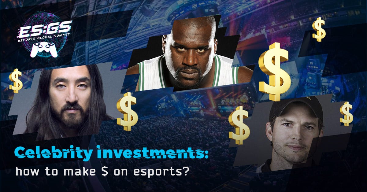 Celebrity investments: how to make $ on esports? | by esgs global ...