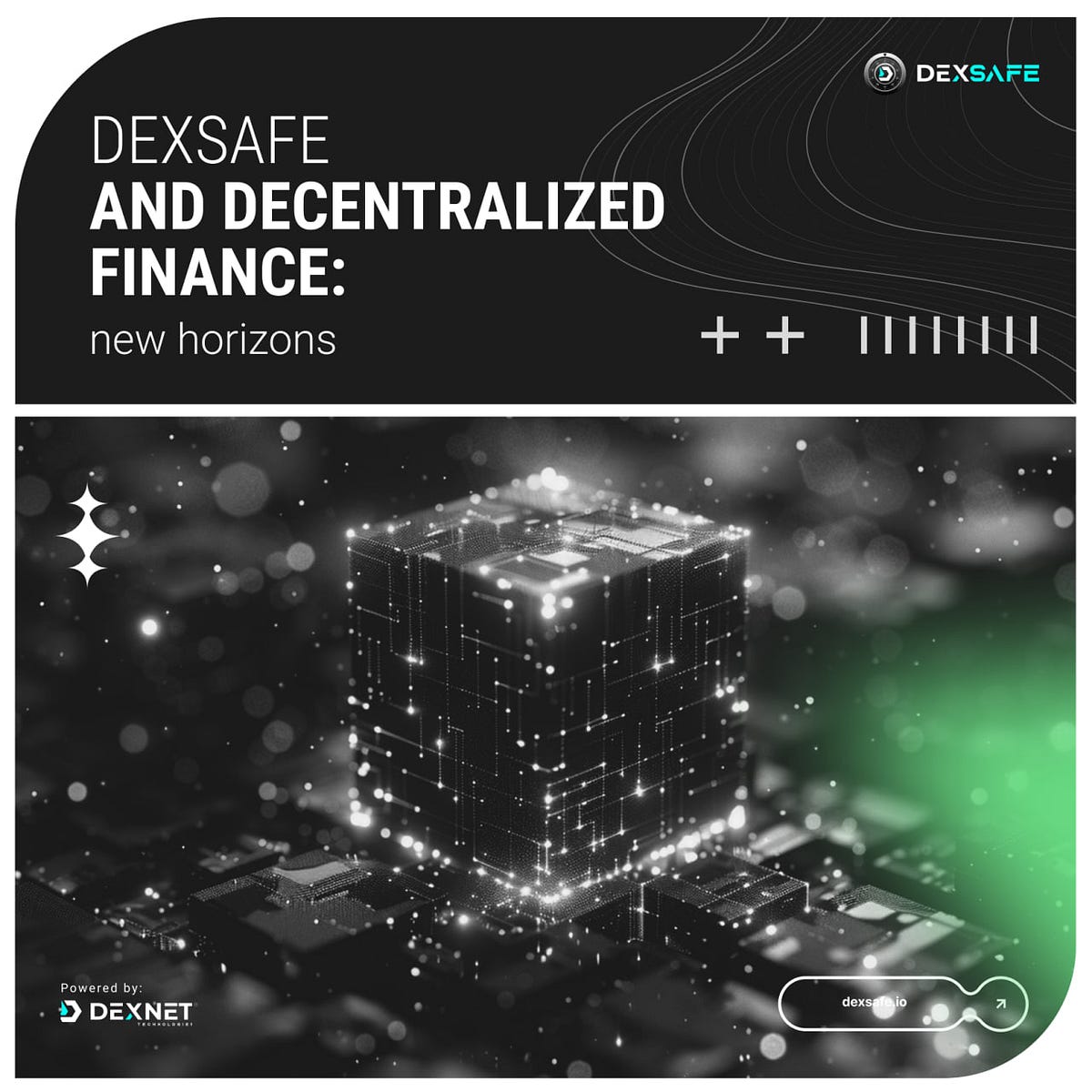 DexSAFE and decentralized finance: New Horizons 🚀🔐 | by DexNet Technologies | Medium