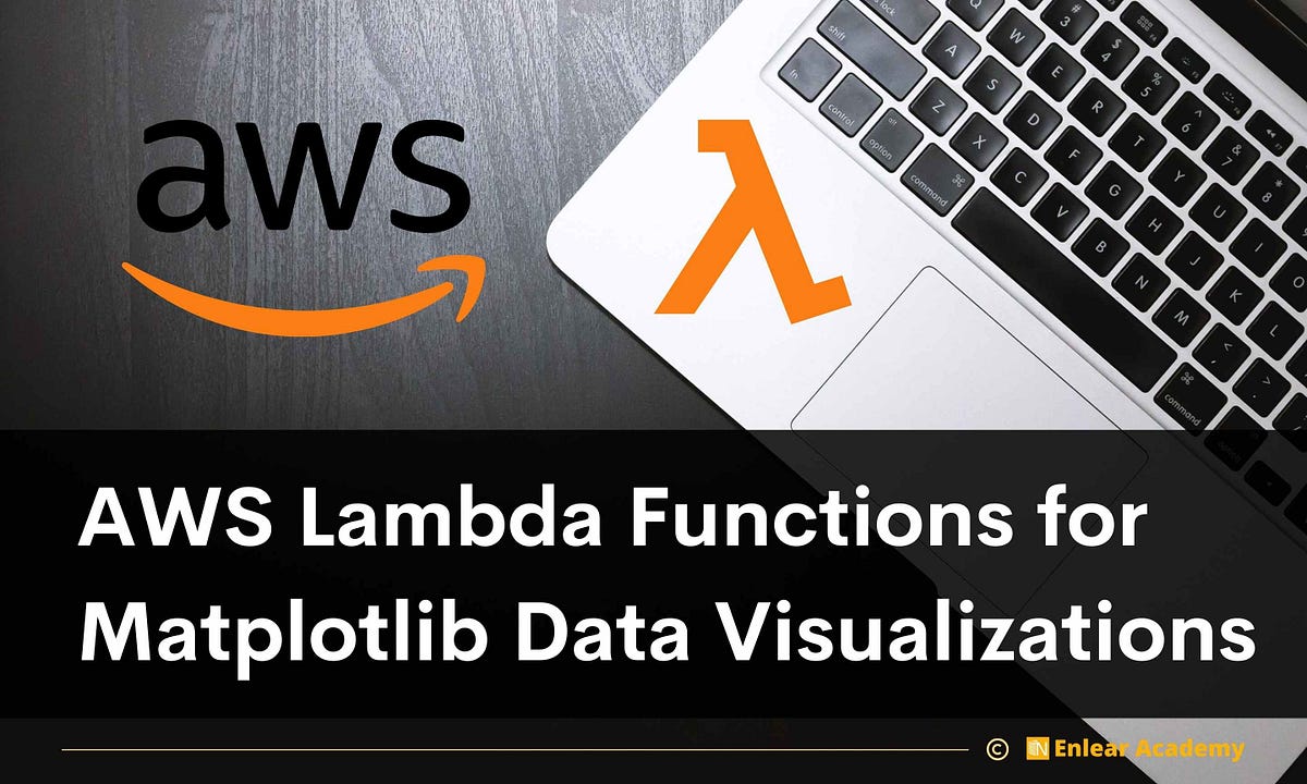 Creating An Aws Lambda Function For Matplotlib Data Visualizations By Zaire Ali Enlear Academy