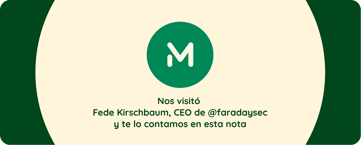 Nos visitó Fede Kirschbaum, CEO de @faradaysec y te lo contamos en esta ...
