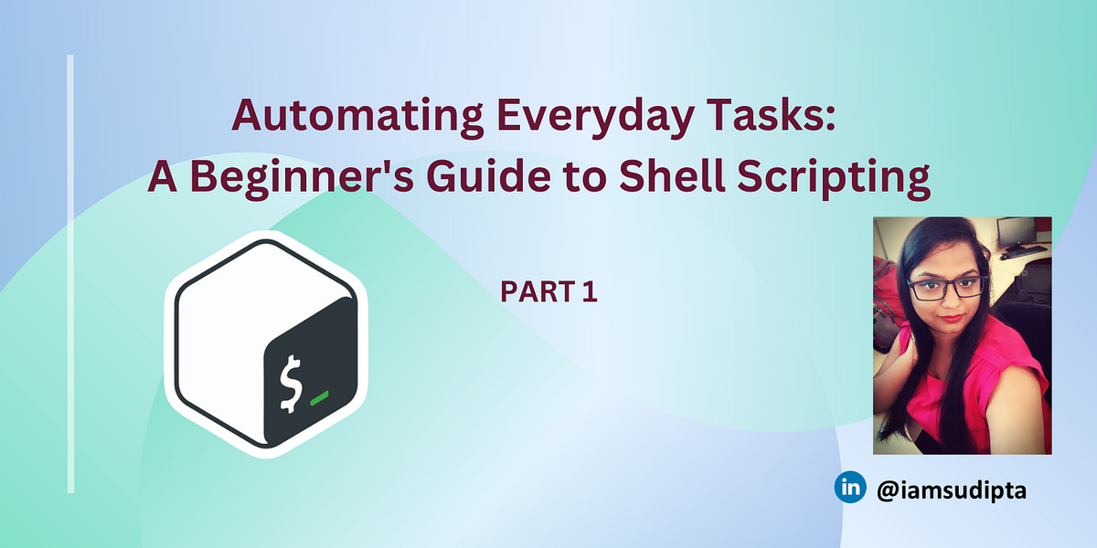 Shell Scripting PART 1. What is a Shell Script? | by Sudipta Pati | Medium