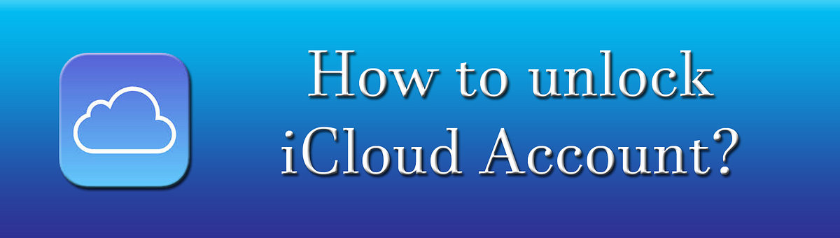 iCloud Unlock. iCloud Activation lock is something… | by iCloud Unlock ...