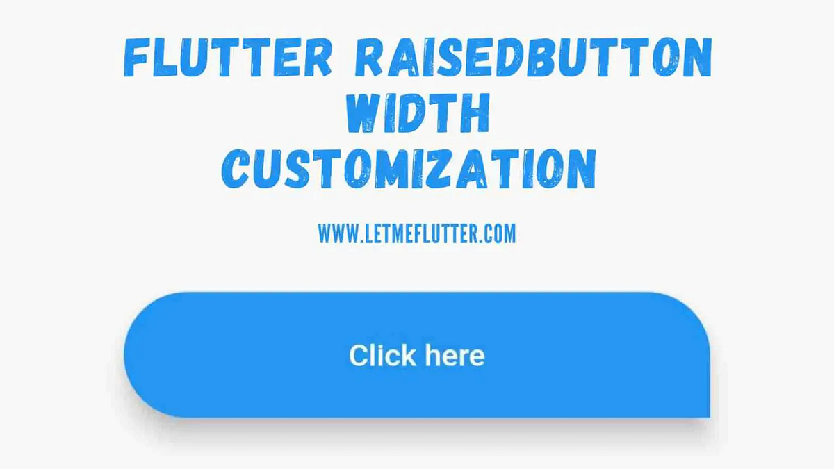 Change Flutter RaisedButton Width | by Zeeshan Ali | Jul, 2023 | Medium