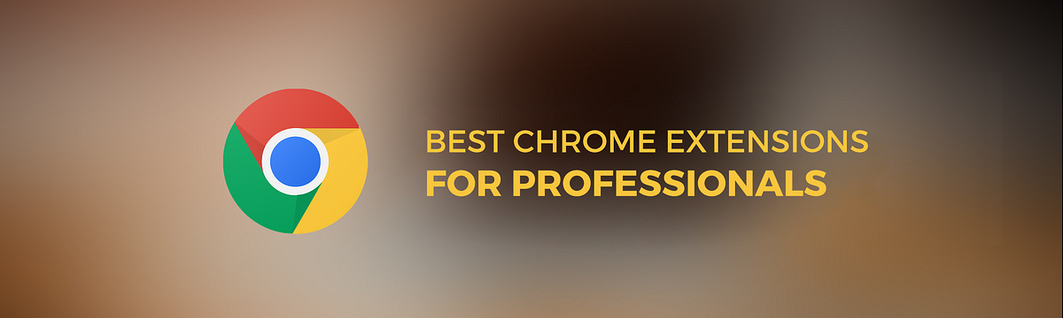 Best Chrome extensions for professionals | by Emanuel Baran | Medium