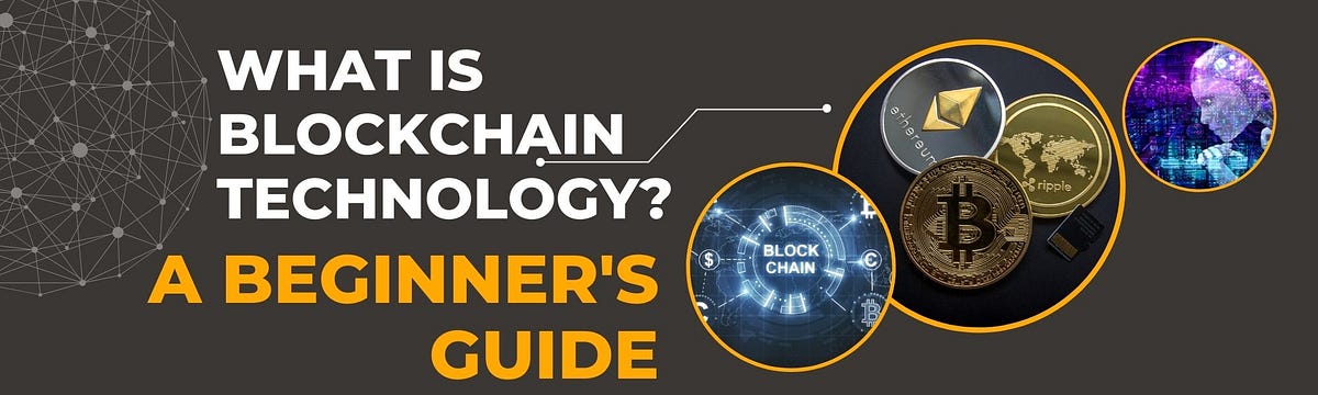 What is Blockchain Technology? A Beginner’s Guide | by Zack Roberts | Medium