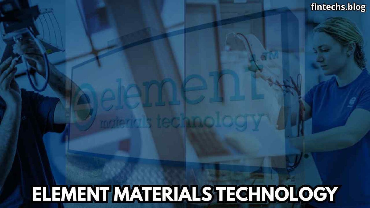 Element Materials Technology. Introduction | by M.Ahsan Qureshi | Apr ...