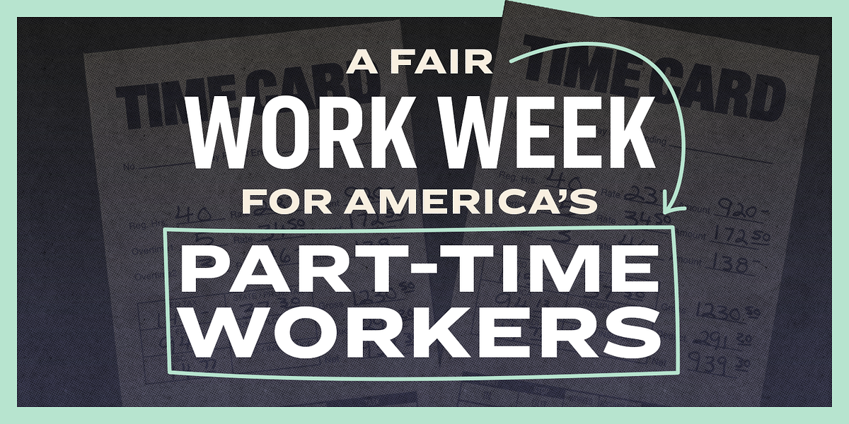 A Fair Workweek for America’s Part-Time Workers | by Team Warren | Medium