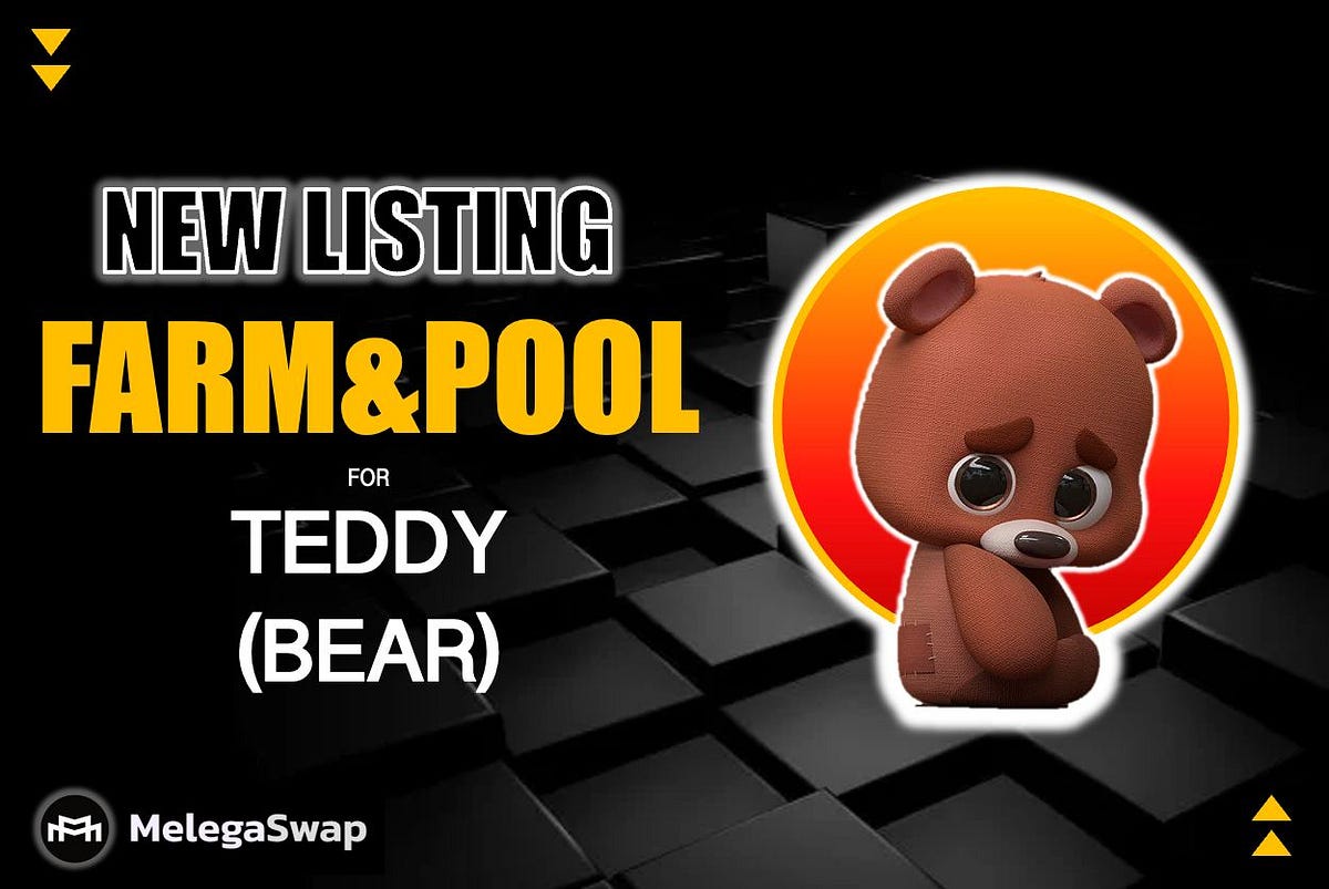 Introducing Teddy (BEAR) on Melega Pool! | by MelegaSwap | Medium
