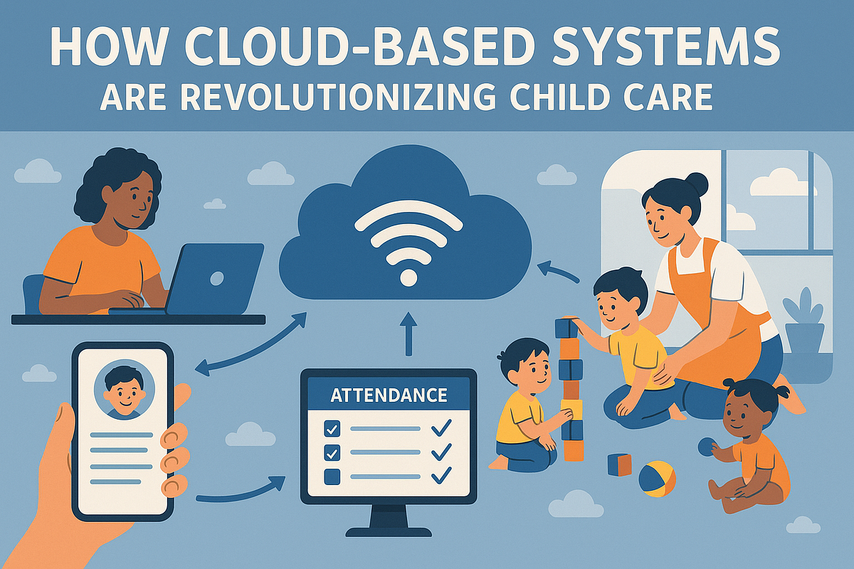 How Cloud-Based Systems Are Revolutionizing Child Care | by Susan ...