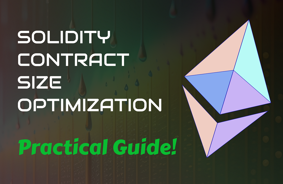 How I Reduced My Solidity Smart Contract Size — Practical Guide | by Farasat Ali | CoinsBench
