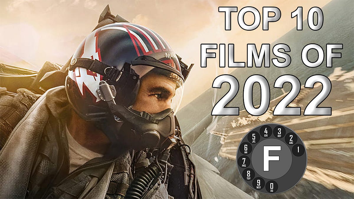 My Top 10 Films of 2022 (YouTube version) | by C.W. Spoerry | Medium