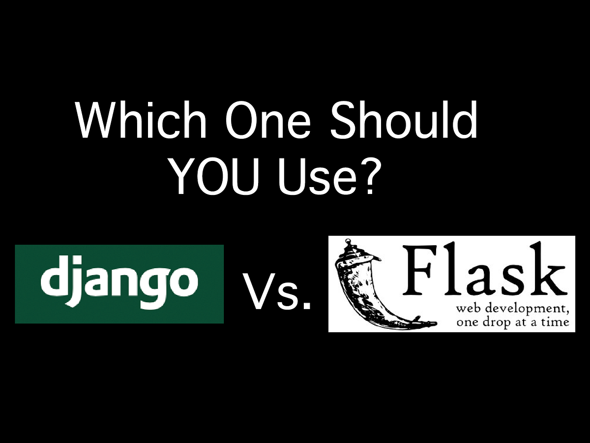 Django vs. Flask — Which One Should YOU use? | by arnispen | Medium