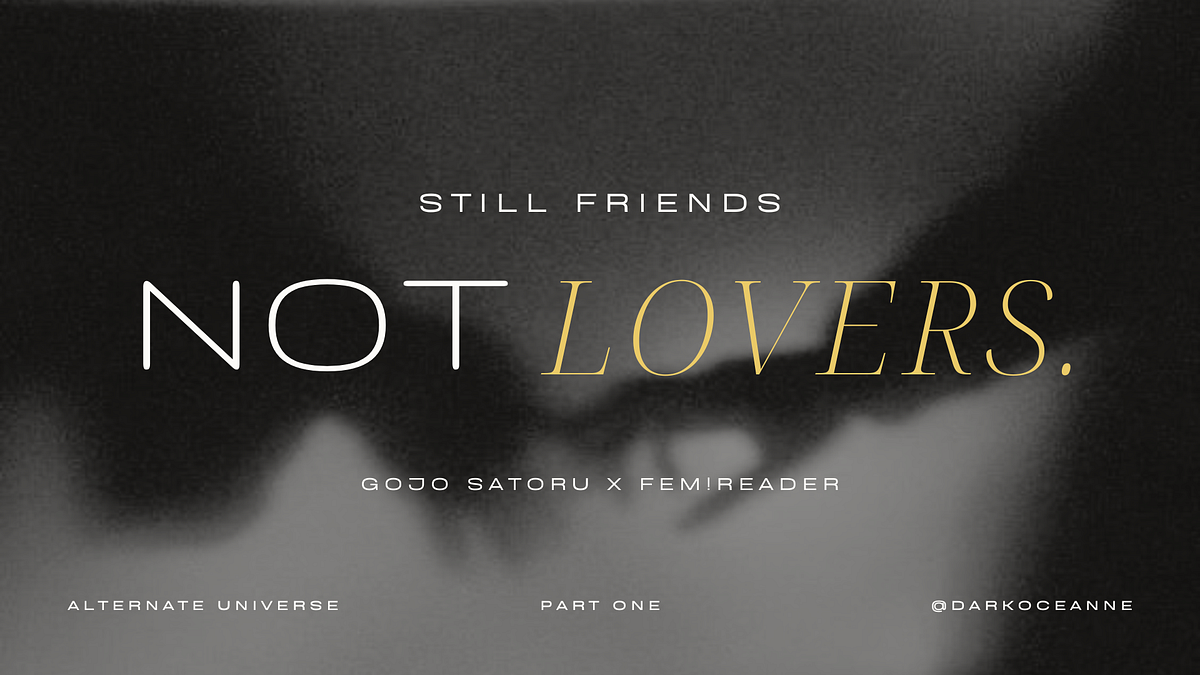 Still Friends, Not Lovers | Medium