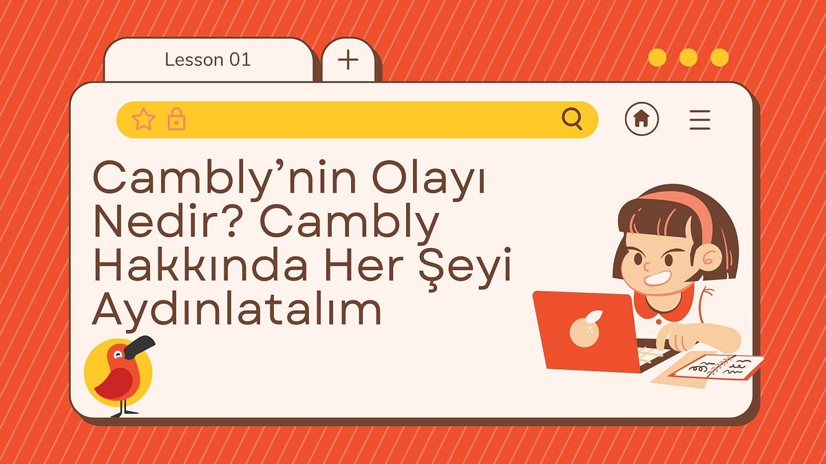 Cambly’nin Olayı Nedir? Cambly Hakkında Her Şeyi Aydınlatalım | by Taylan Tepe | Medium