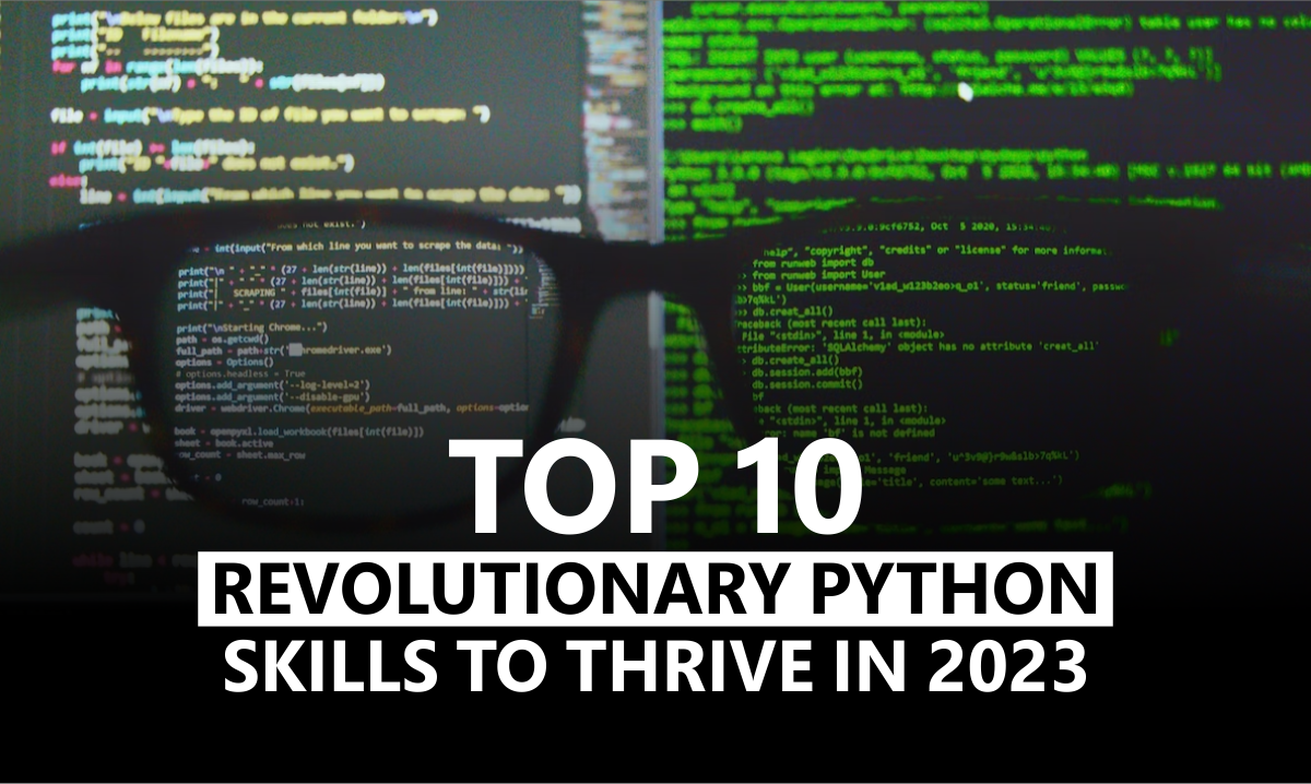 Master The Top 10 Revolutionary Python Skills To Thrive In 2023 By