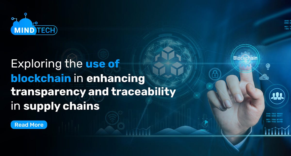 Exploring the Use of Blockchain in Enhancing Transparency and Traceability in Supply Chains | by ...