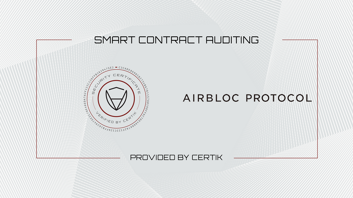 CertiK has conducted a security audit for Airbloc | by CertiK | CertiK ... CertiK has conducted a security audit for Airbloc | by CertiK | CertiK ...