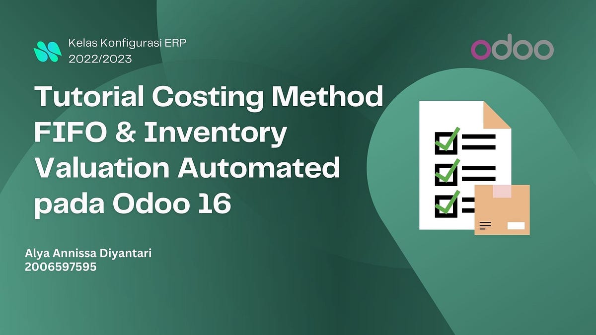 Tutorial Costing Method FIFO dan Inventory Valuation Automated pada Odoo 16 | by Alya Annissa ...