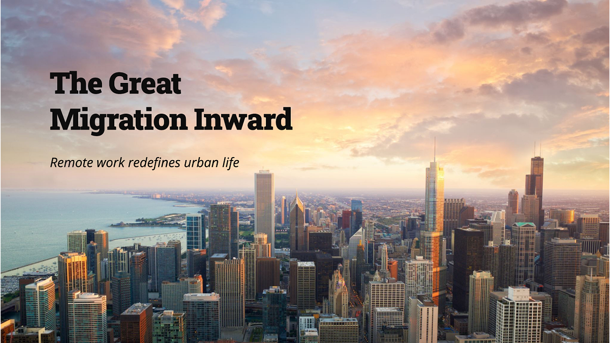 The Great Migration Inward: How Remote Work is Redefining Urban Life ...